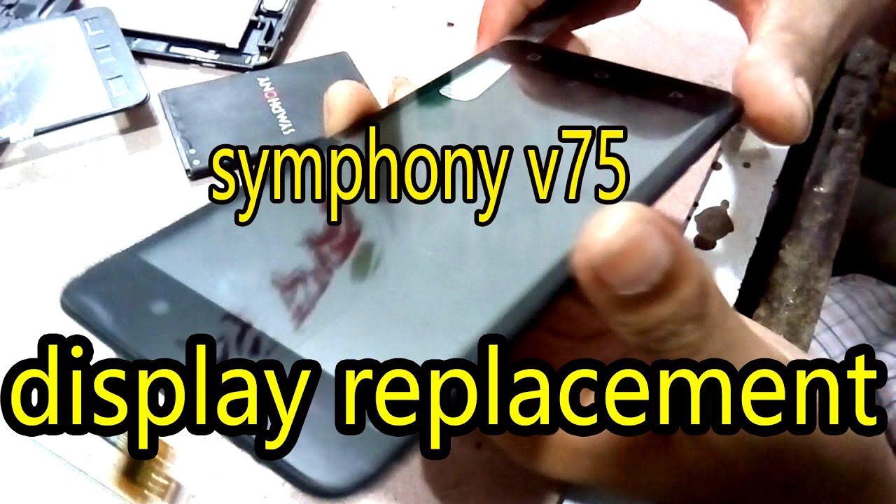Symphony V75 display change || display replacement of symphony V75 ...