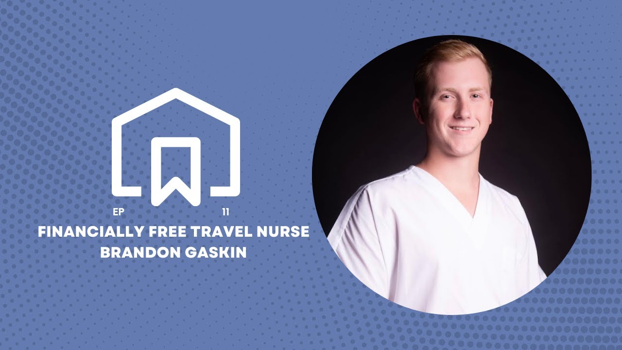 Financially Free Travel Nurse (w/ Brandon Gaskin) - Student of The Game ...