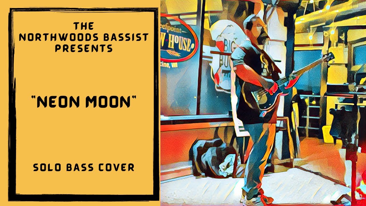 “Neon Moon” Solo Bass Cover - YouTube