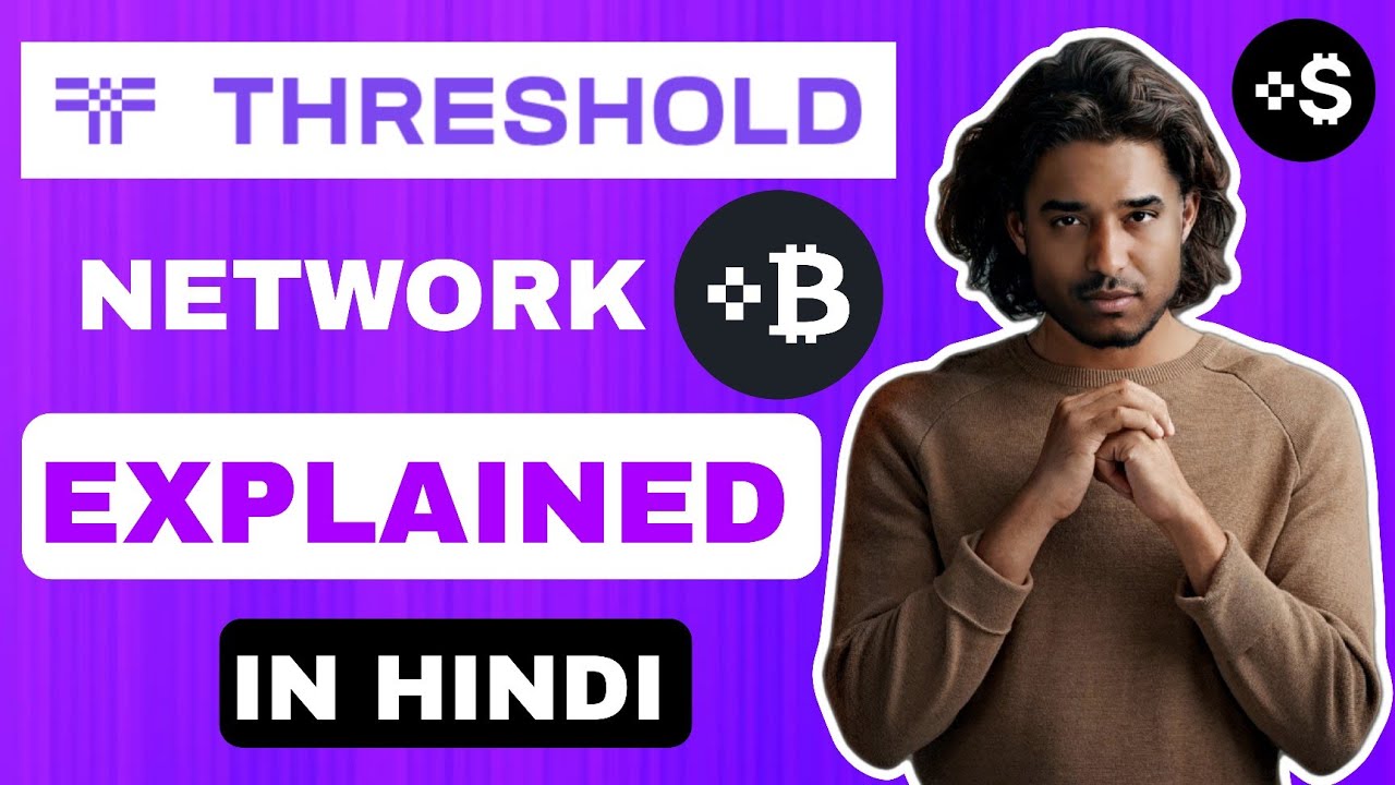 What Is Threshold Network | Explained for Beginners In Hindi | tBTC V2 | thUSD and The T Token ...