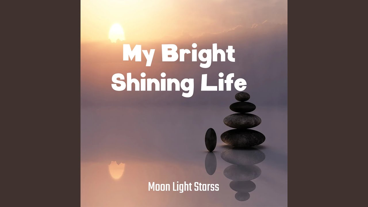 My Bright Shining Life - YouTube
