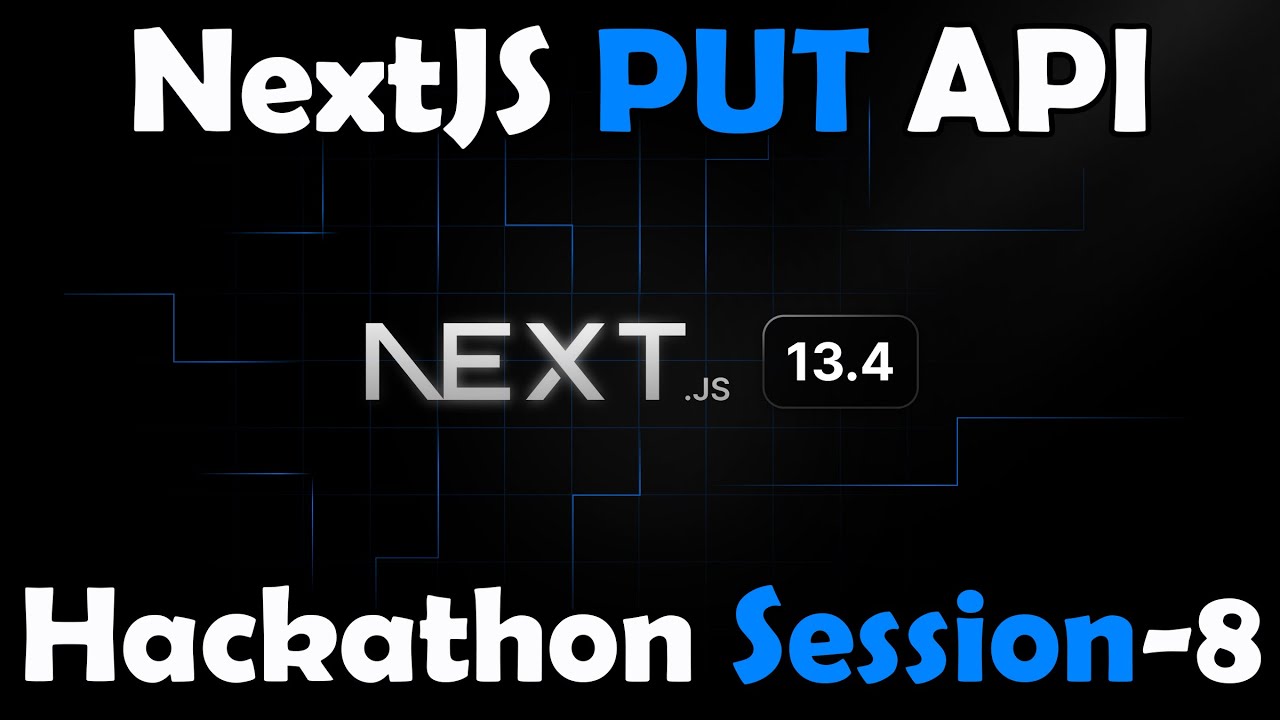 Nextjs PUT API | Nextjs 13 | Hackathon Session 8 | Urdu/Hindi - YouTube