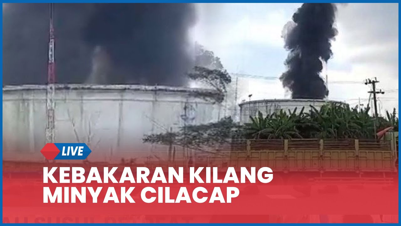 🔴 Kebakaran Kilang Minyak Cilacap, Asap Membubung Tinggi hingga ...