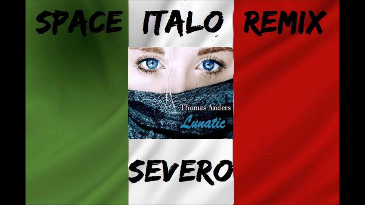 Severo & Thomas Anders - Lunatic (Severo SpaceItalo Remix) - YouTube
