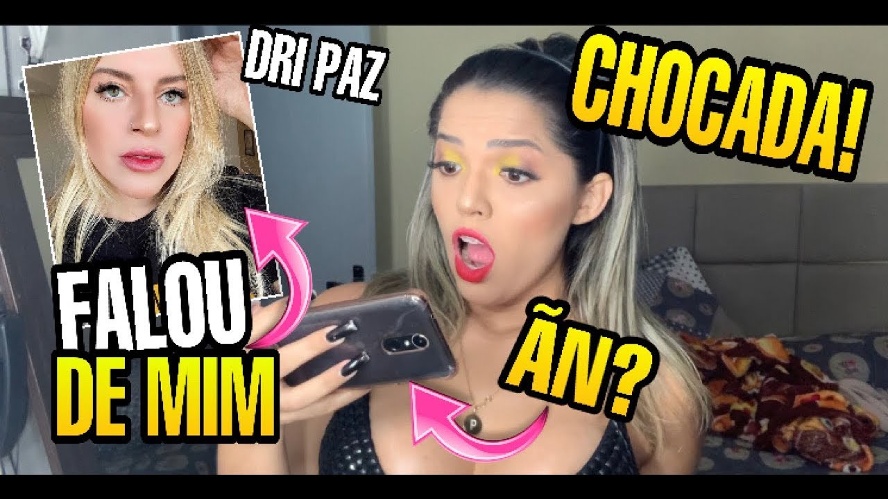 REAGINDO A DRI PAZ FALANDO DE MIM + EU NÃO ACREDITO NISSO!!! - YouTube