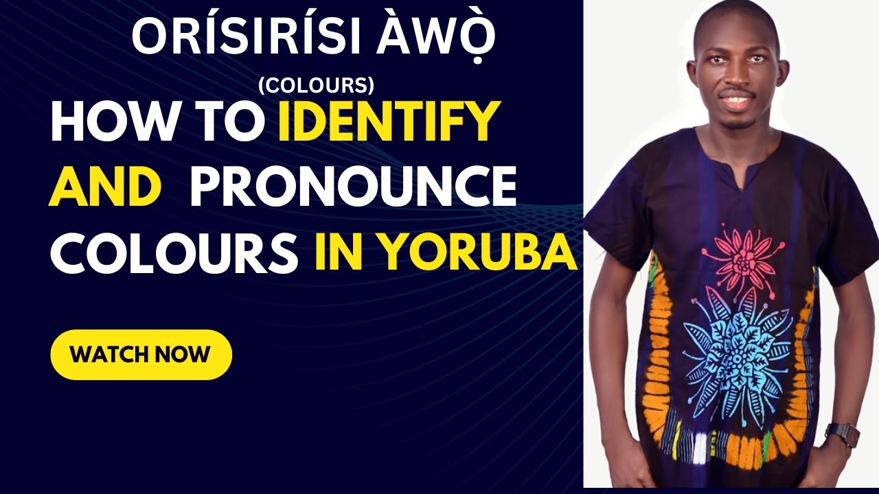 ORISIRISI AWO (Varieties of colour in Yoruba) - YouTube