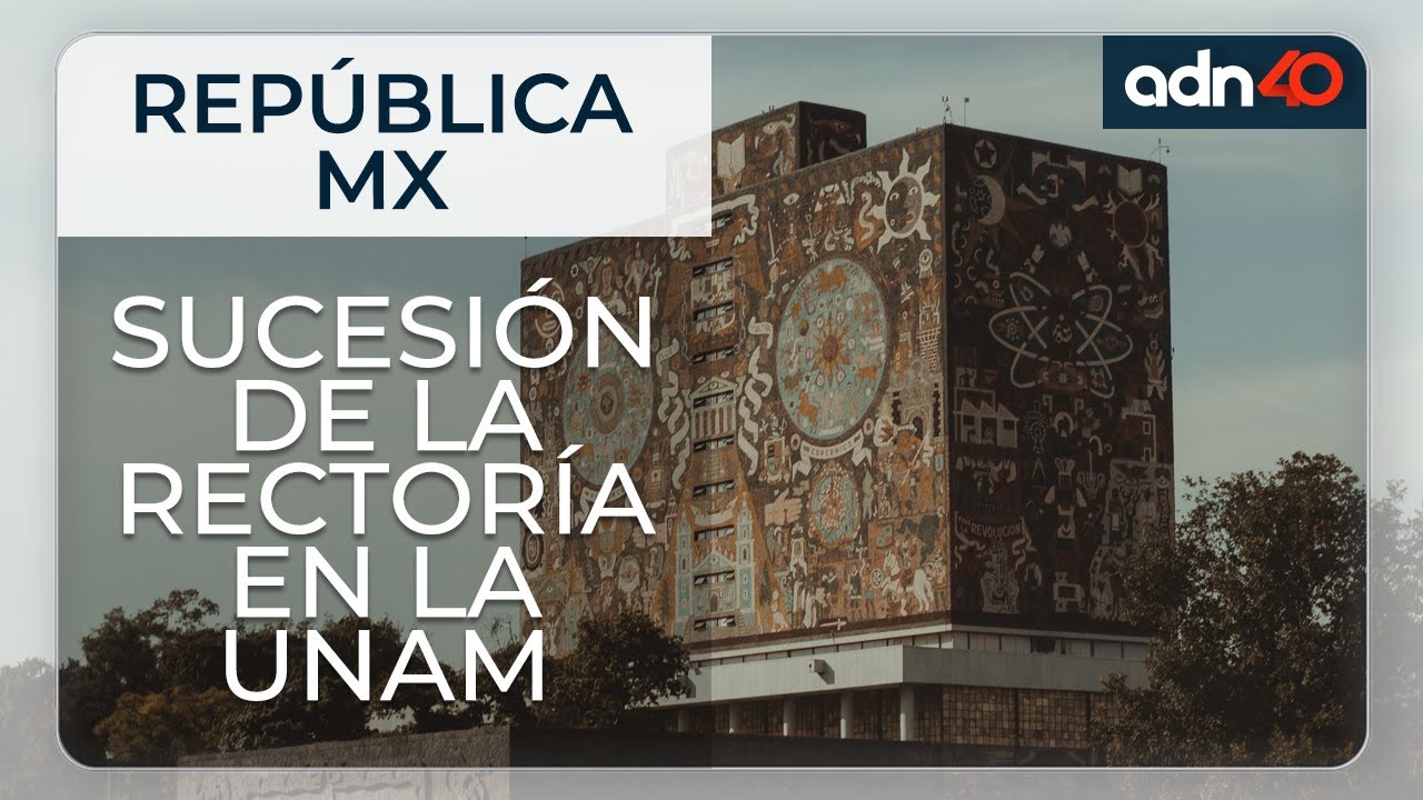 Renovación de la rectoría en la UNAM - YouTube