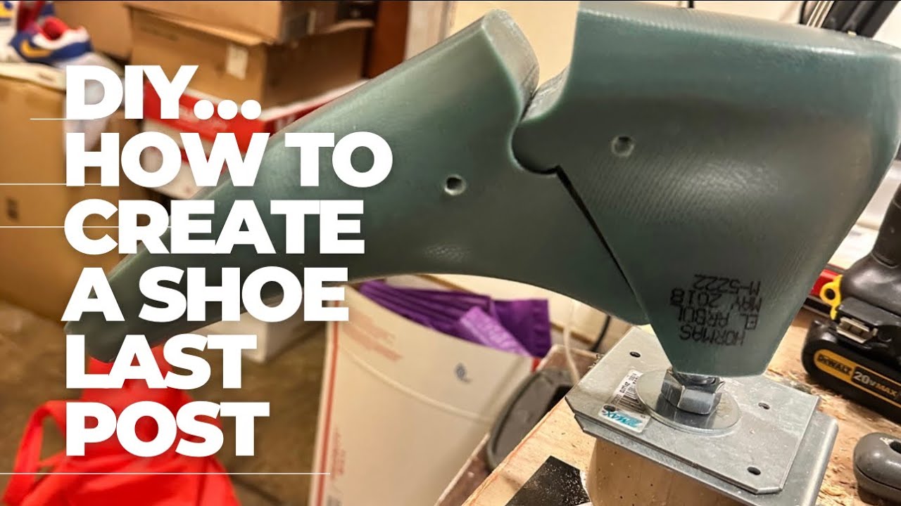 DIY CREATE A SHOE LAST POST FOR AS LITTLE AS $30 - YouTube
