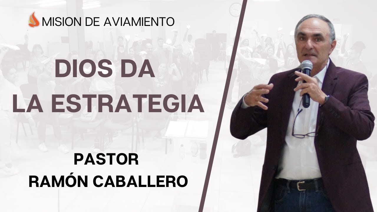 Pastor Ramon Caballero - "Dios da la estrategia"" - YouTube