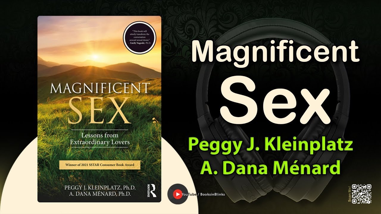 Magnificent Sex By Peggy J Kleinplatz And A Dana Ménard Free Summary