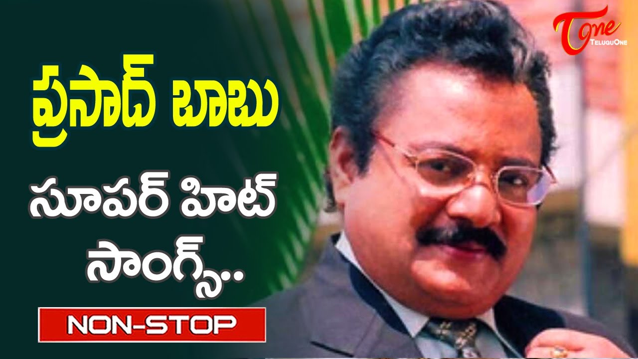 Senior Actor Prasad Babu Birthday Special | Telugu Super hit Movie ...