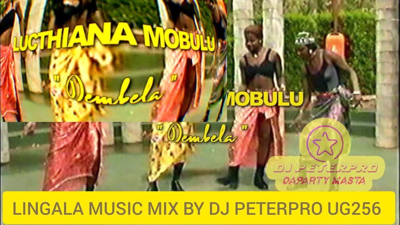 THE BEST OF LINGALA MUSIC MIX BY DJ PETERPRO UG256 DA LEGACY MIX # ...
