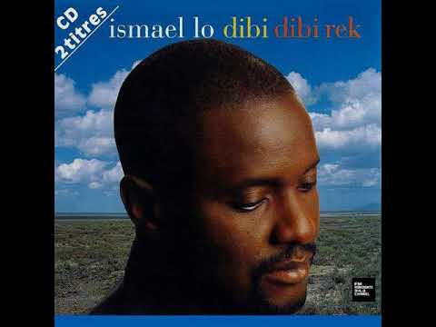 Ismaël Lô - Dibi Dibi Rek (LYRICS) - YouTube