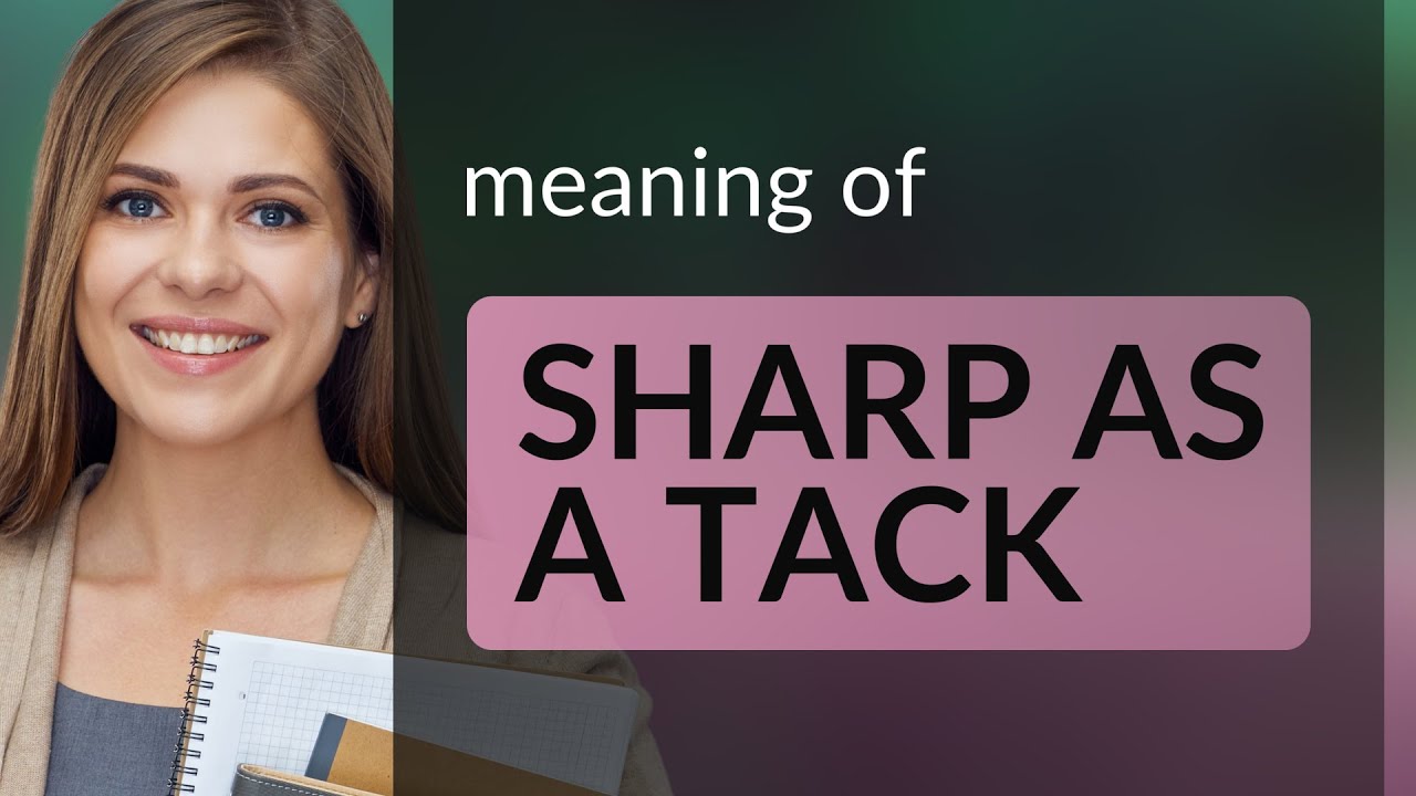 Sharp as a Tack: Understanding Idioms in English - YouTube