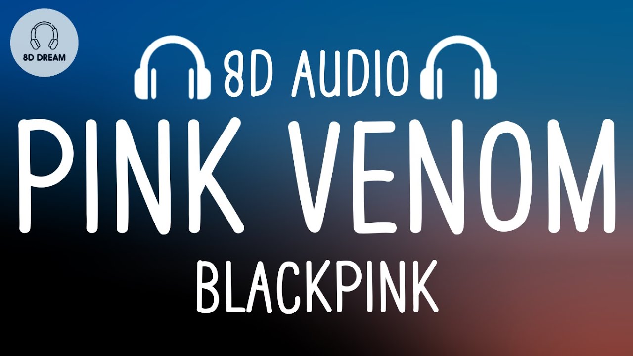 BLACKPINK - Pink Venom (8D AUDIO) - YouTube
