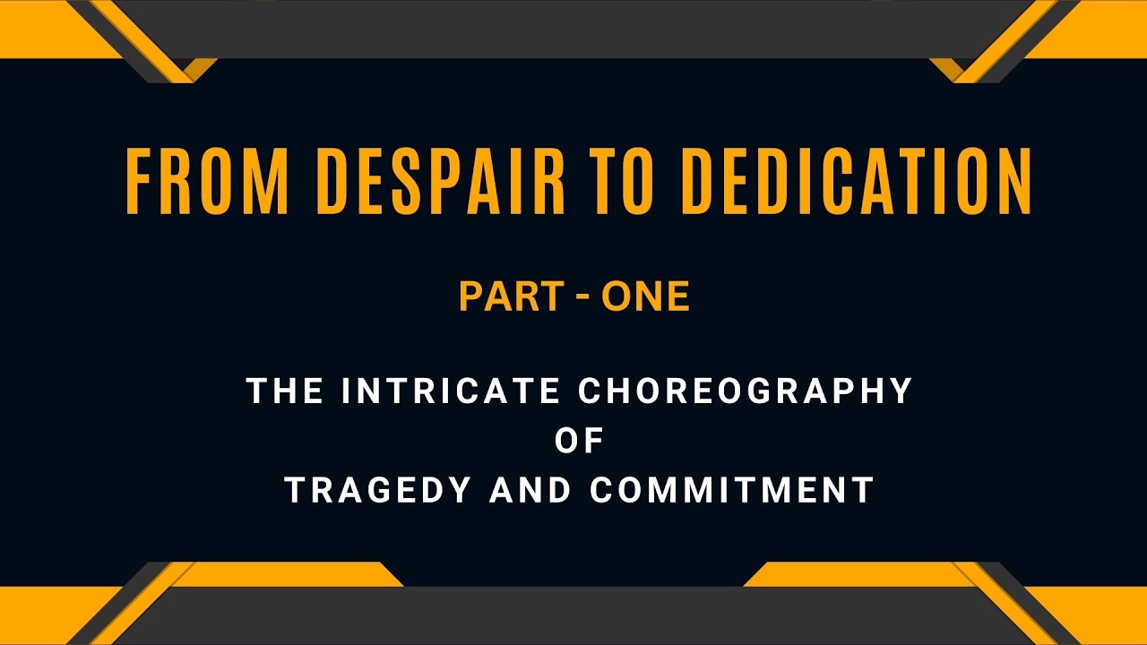From Despair To Dedication - Part One - YouTube