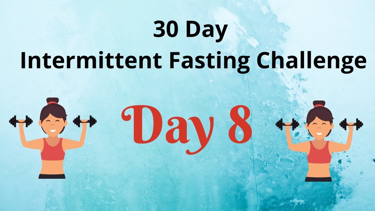Day 8 || 30 Day Intermittent Fasting Challenge || Exercise and Diet ...