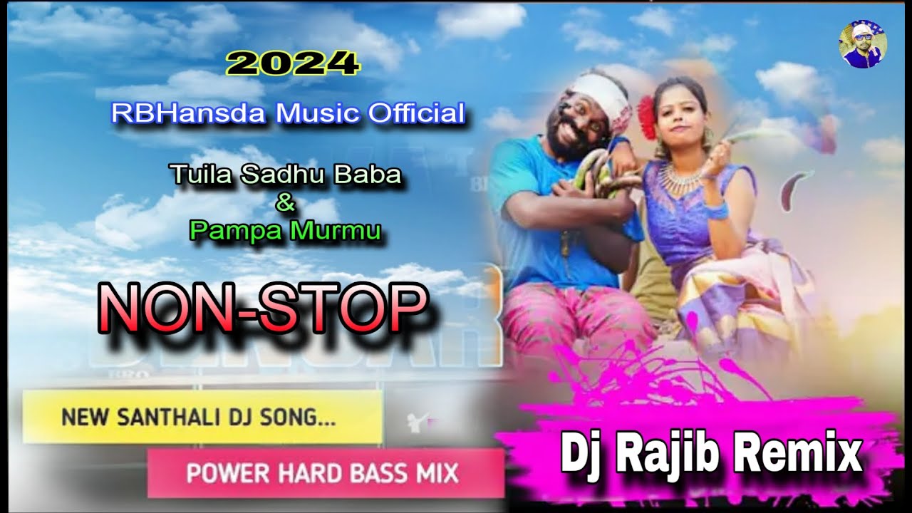 Tuila Sadhu Baba All Nonstop Dj Song 2024 // New Santali Dj 2024// Mix By RBHansda - YouTube