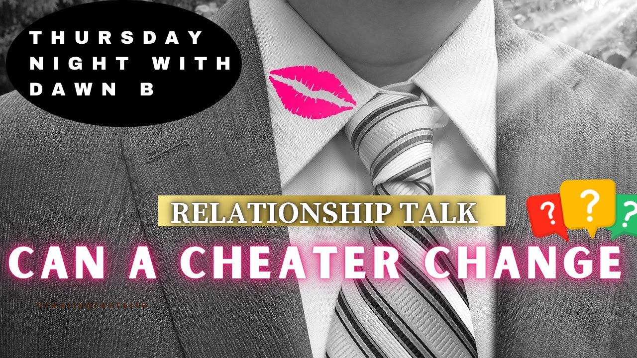 CAN A CHEATER REALLY CHANGE ? - YouTube