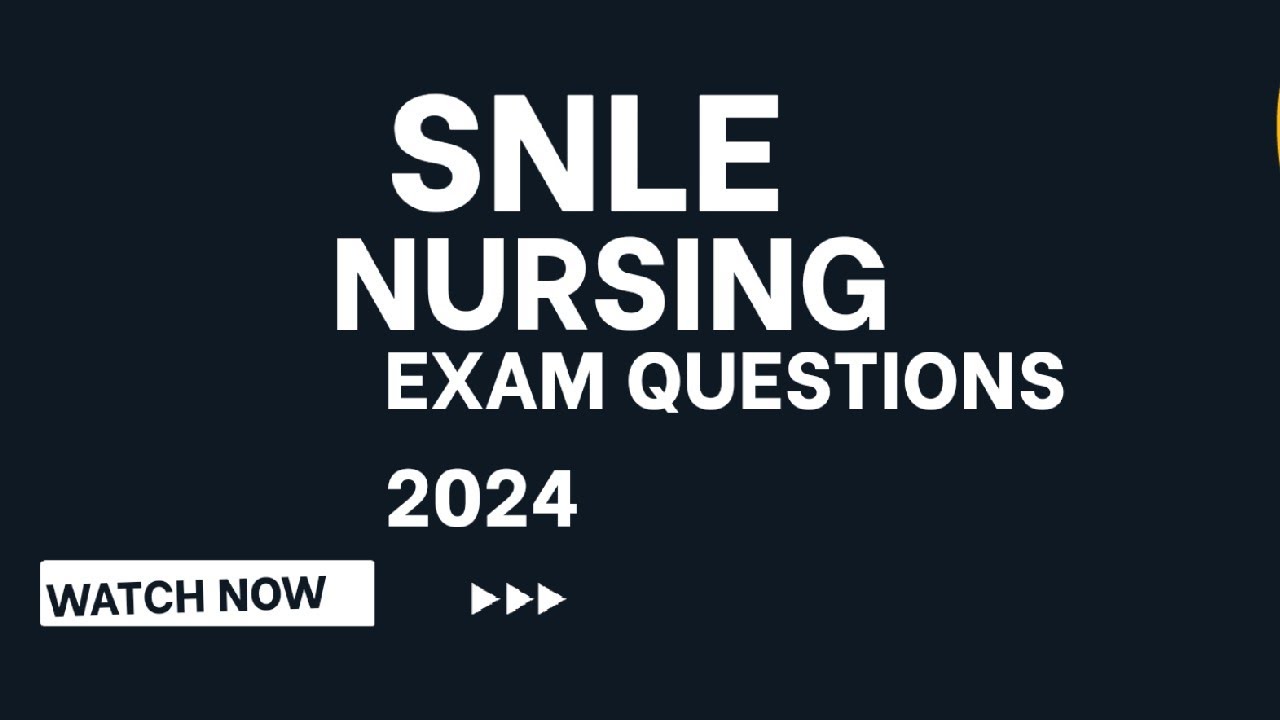 SNLE NURSING EXAM QUESTIONS AND ANSWERS 2024 - YouTube