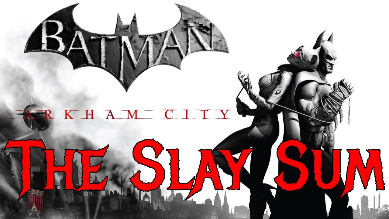 The Slay Sum - Batman: Arkham City - YouTube