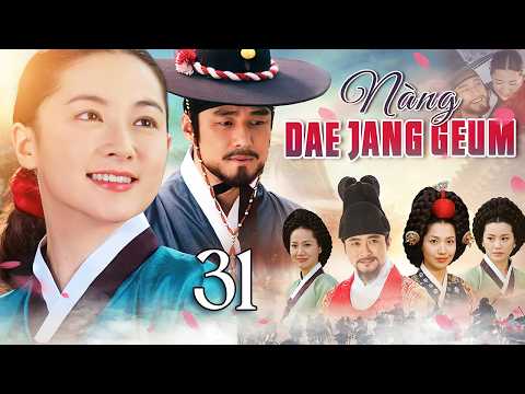 Phim Hàn Quốc | NÀNG DAE JANG GEUM - Tập 31 (Thuyết Minh) | Trọn Bộ Bom Tấn Cổ Trang Bất Hủ 2026