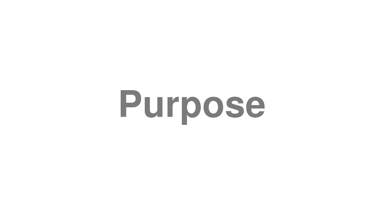 How to Pronounce "Purpose" - YouTube