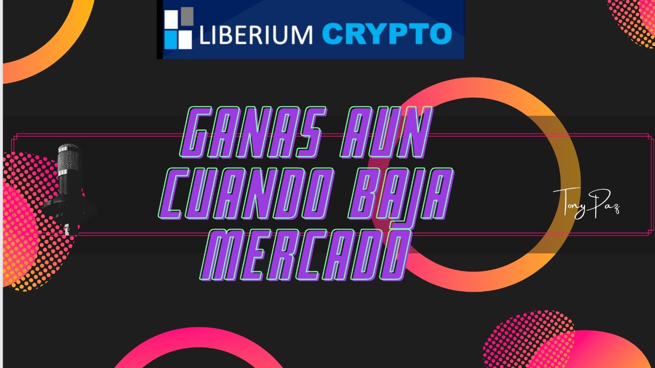 LIBERIUM Crypto en ESPAÑOL | GANAS cuando SUBE y GANAS cuando BAJA mercado - YouTube
