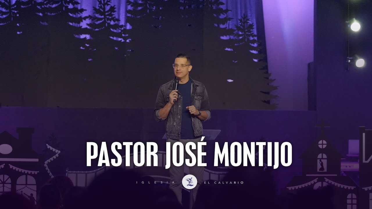 Pastor José Montijo | #iecalvario - YouTube