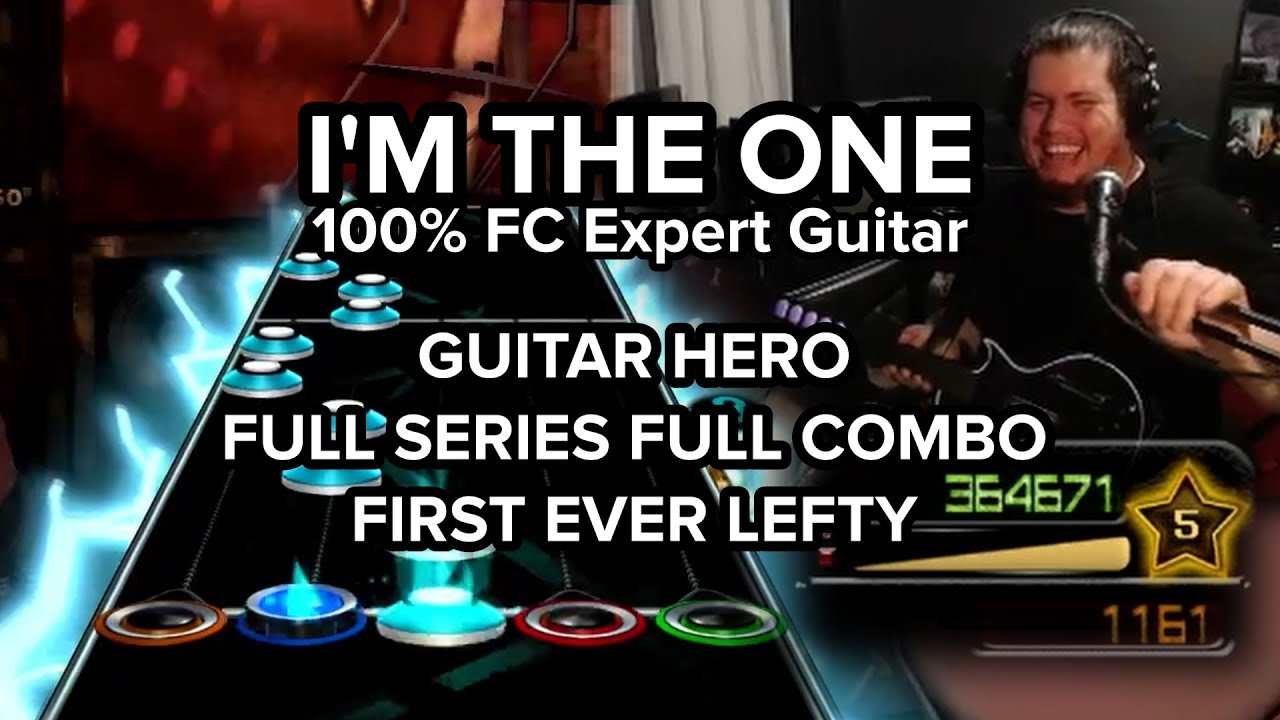 I'M THE ONE FC || GUITAR HERO FULL SERIES FC || FIRST EVER LEFTY - YouTube