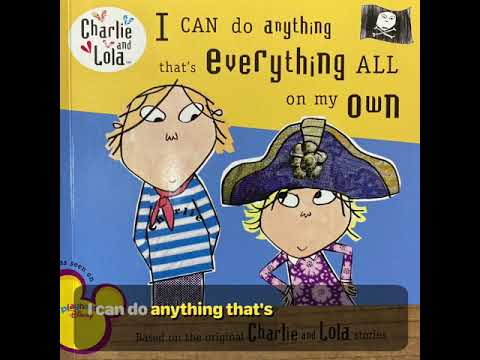 [ReadAlong]Charlie&Lola/ I can do anything that’s everything all on my ...