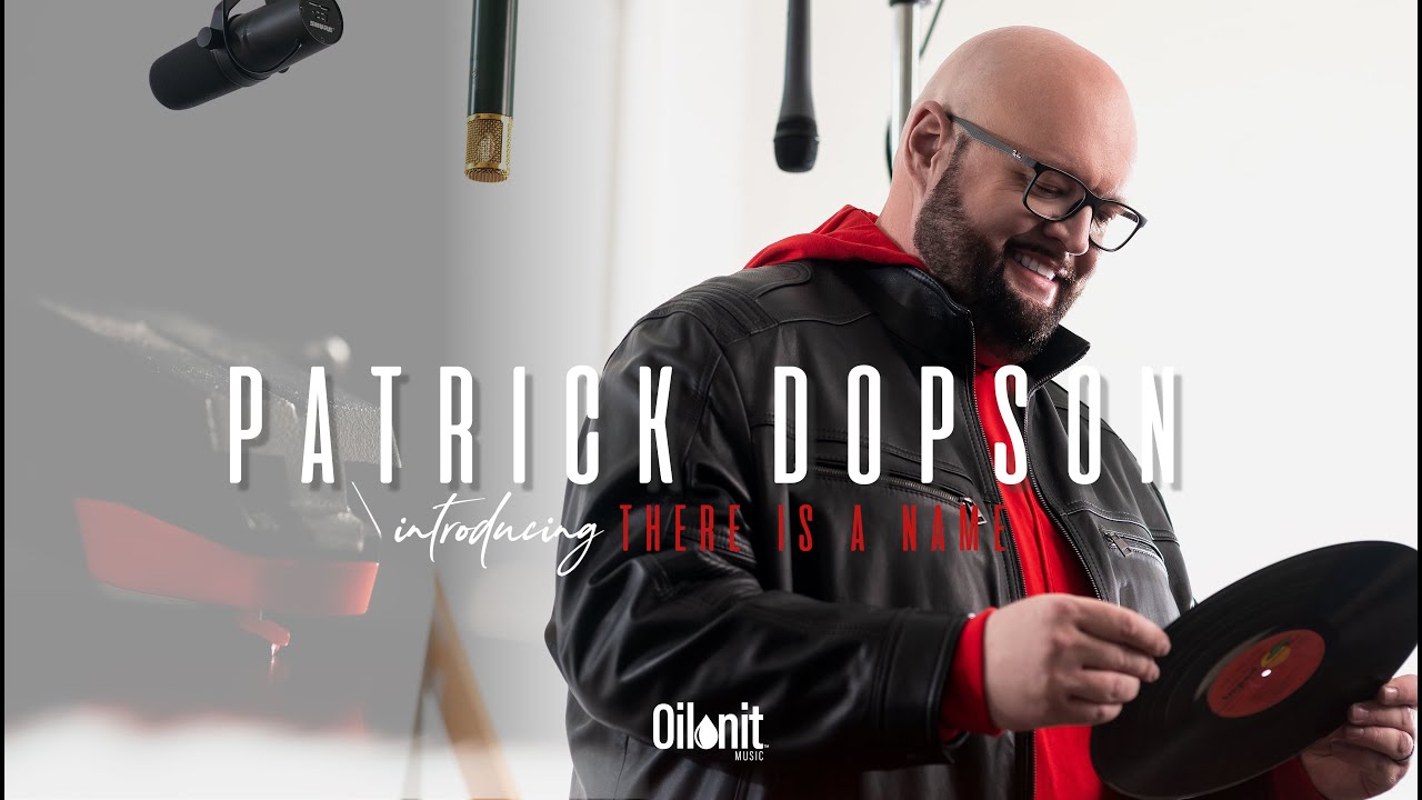 Patrick Dopson- THERE IS A NAME (Single) - YouTube