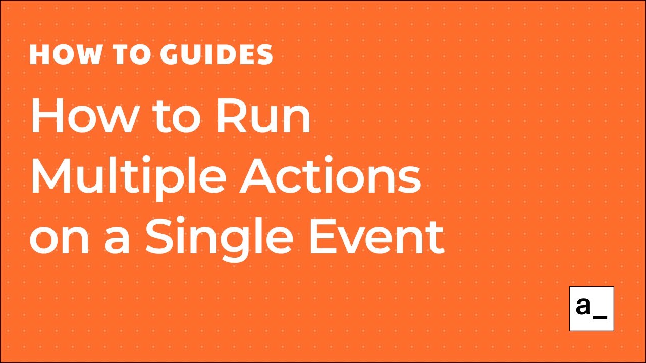 How to Run Multiple Actions on a Single Event - YouTube