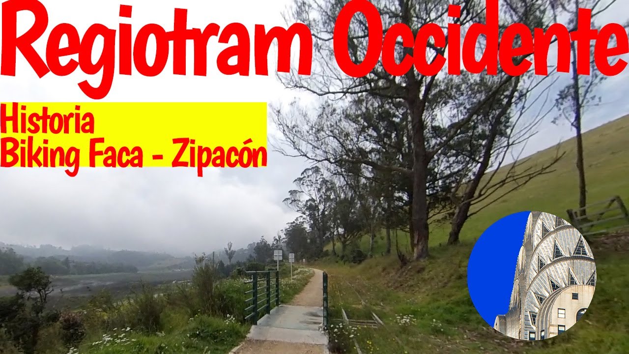 Regiotram de Occidente Historia y Biking Facatativá Zipacón - YouTube