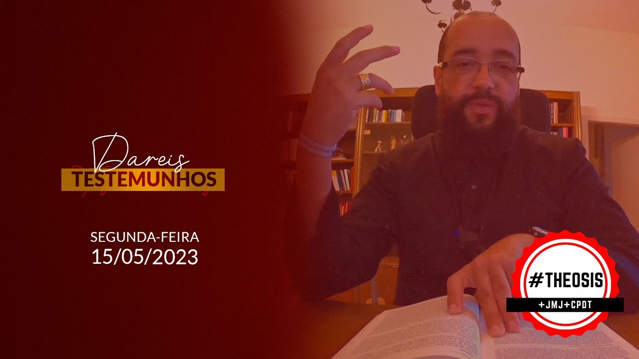 Homilia Diária - Dareis Testemunhos | 2023.05.15 - YouTube