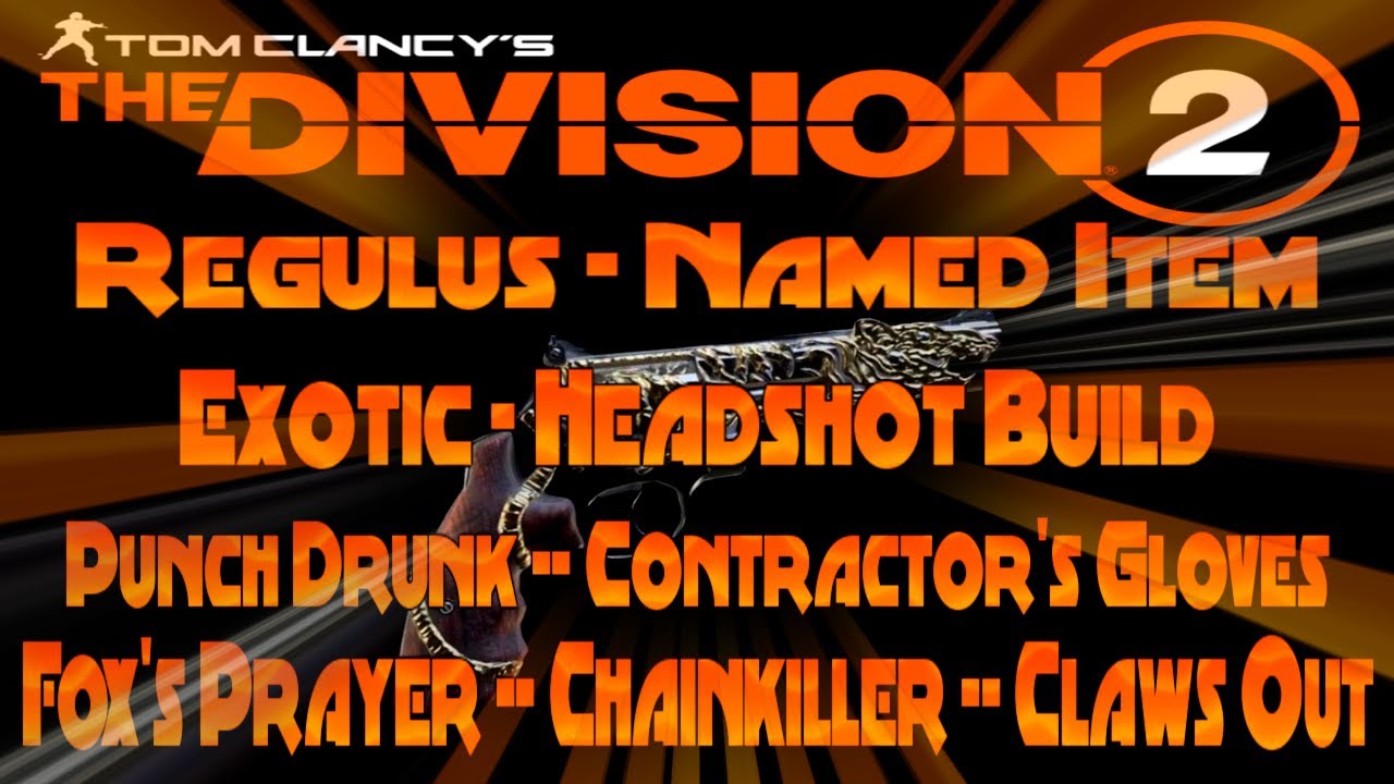 The Division 2 - Regulus Headshot Pistol Build - All Named Item/Exotic ...