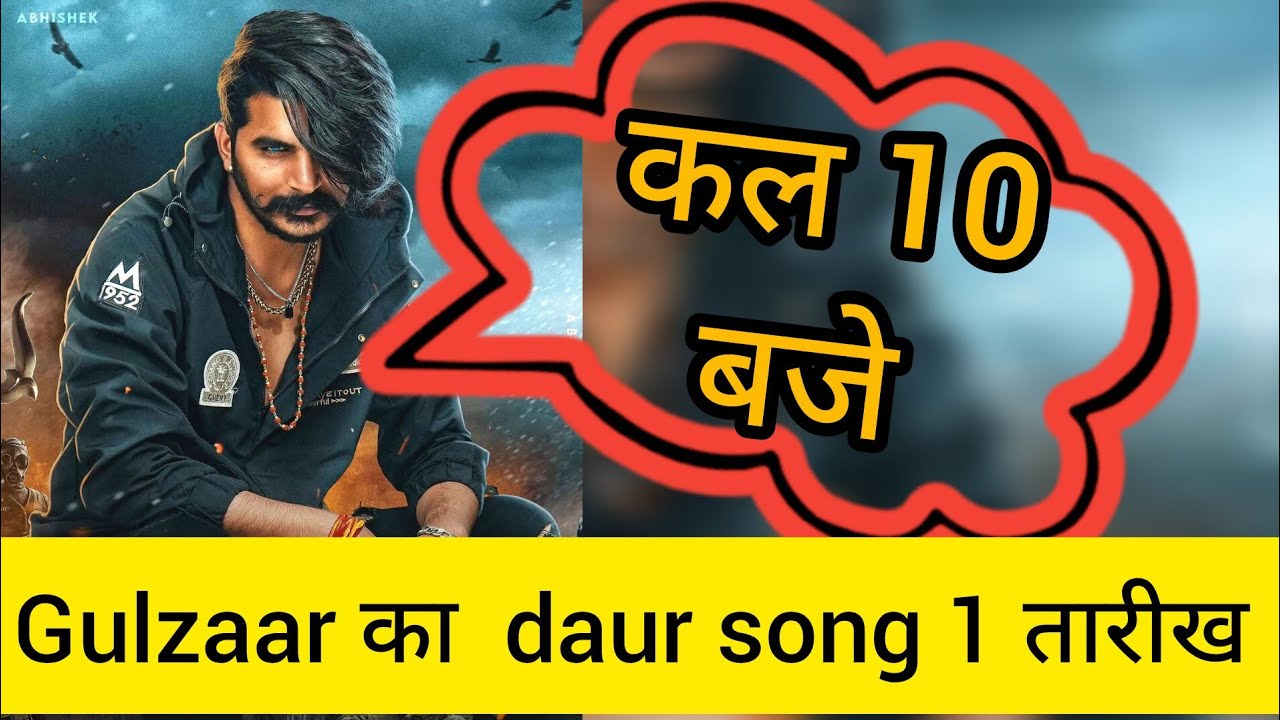 gulzaar का Daur song 1 तारीख को | कल 10 बजे | Gulzaar chhaniwala daur ...
