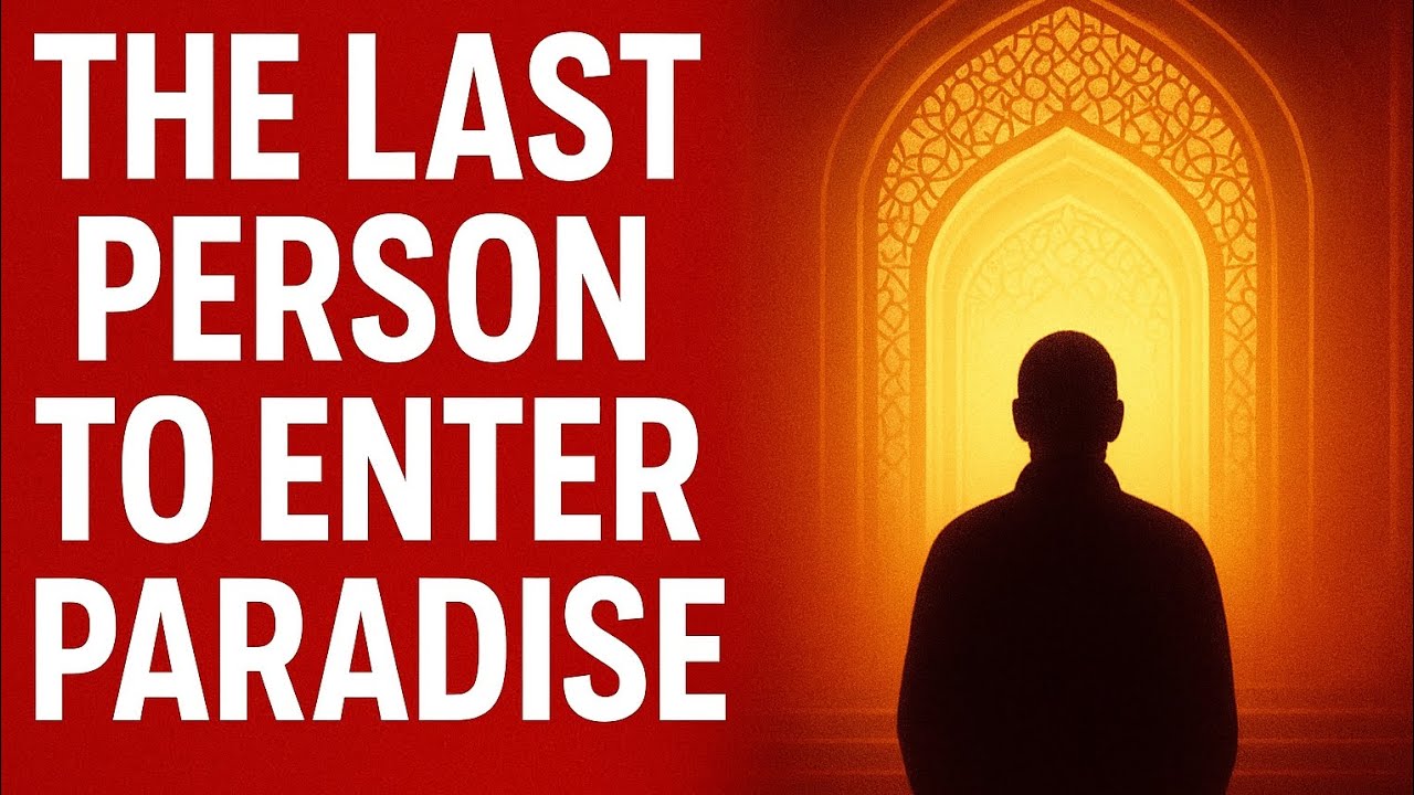 Who Is the Last Person to Enter Paradise? | Incredible Hadith of Hope ...