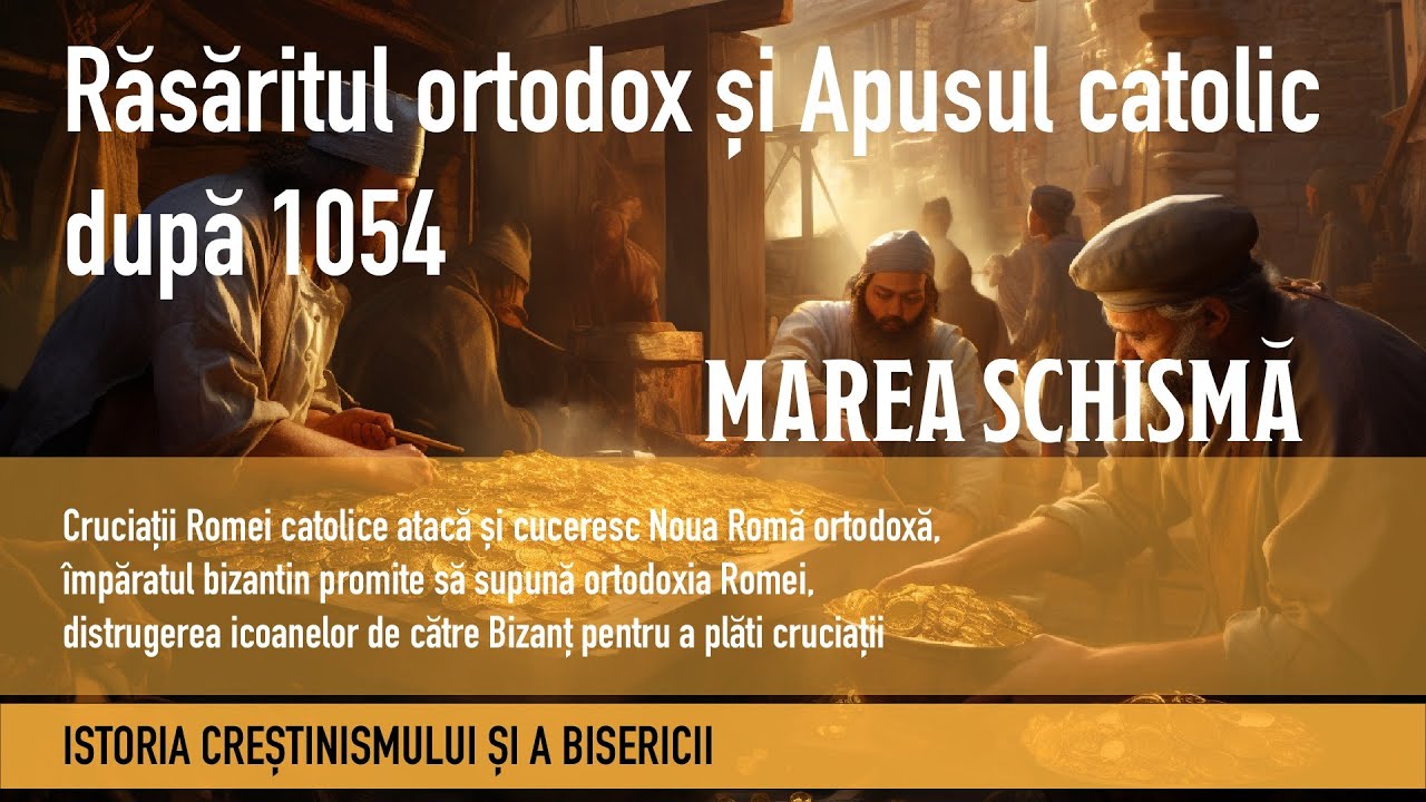 Originea și istoria creștinismului și a bisericii | 9. Marea schismă ...