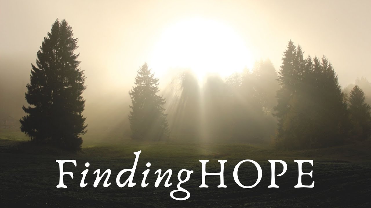 Finding Hope! - YouTube