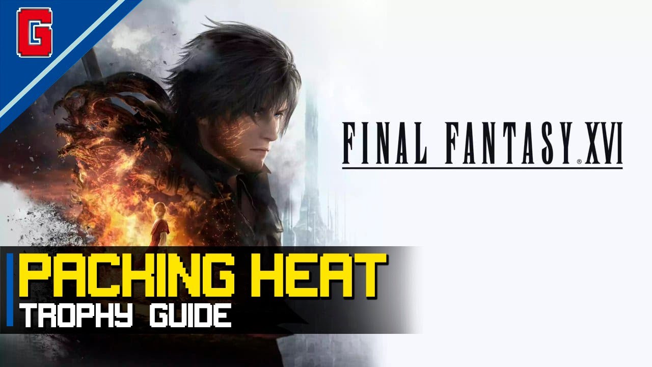 Final Fantasy XVI - Packing Heat 🏆 Trophy Guide - YouTube