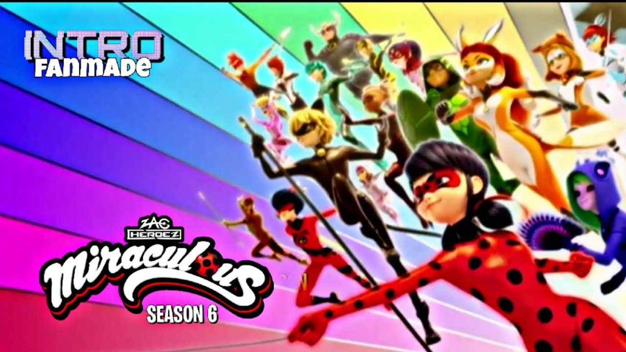 Miraculous Ladybug: Intro Season 6 |Fanmade| Music by:@GabrielChanOf ...