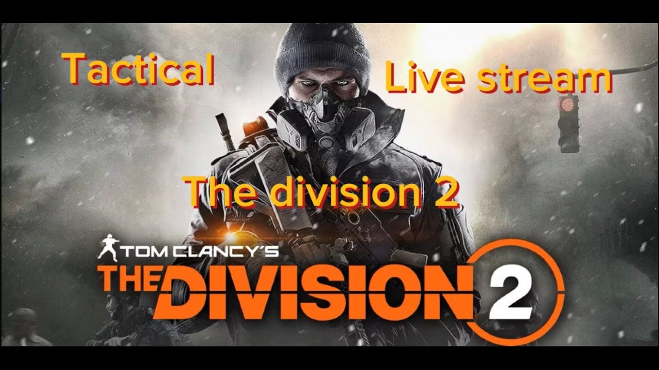 Tom Clancy's Division 2 LiveStream - YouTube