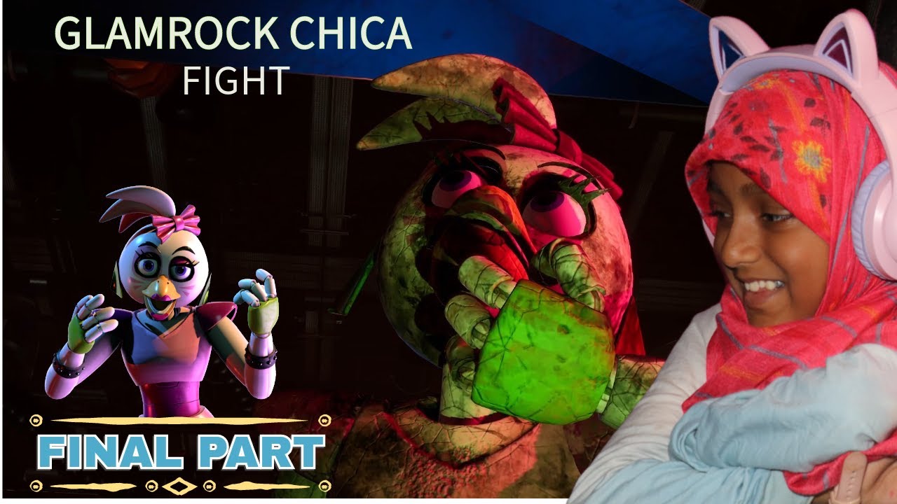 Glam Rock Chica Fight in #fnafsecuritybreach Final Part - YouTube