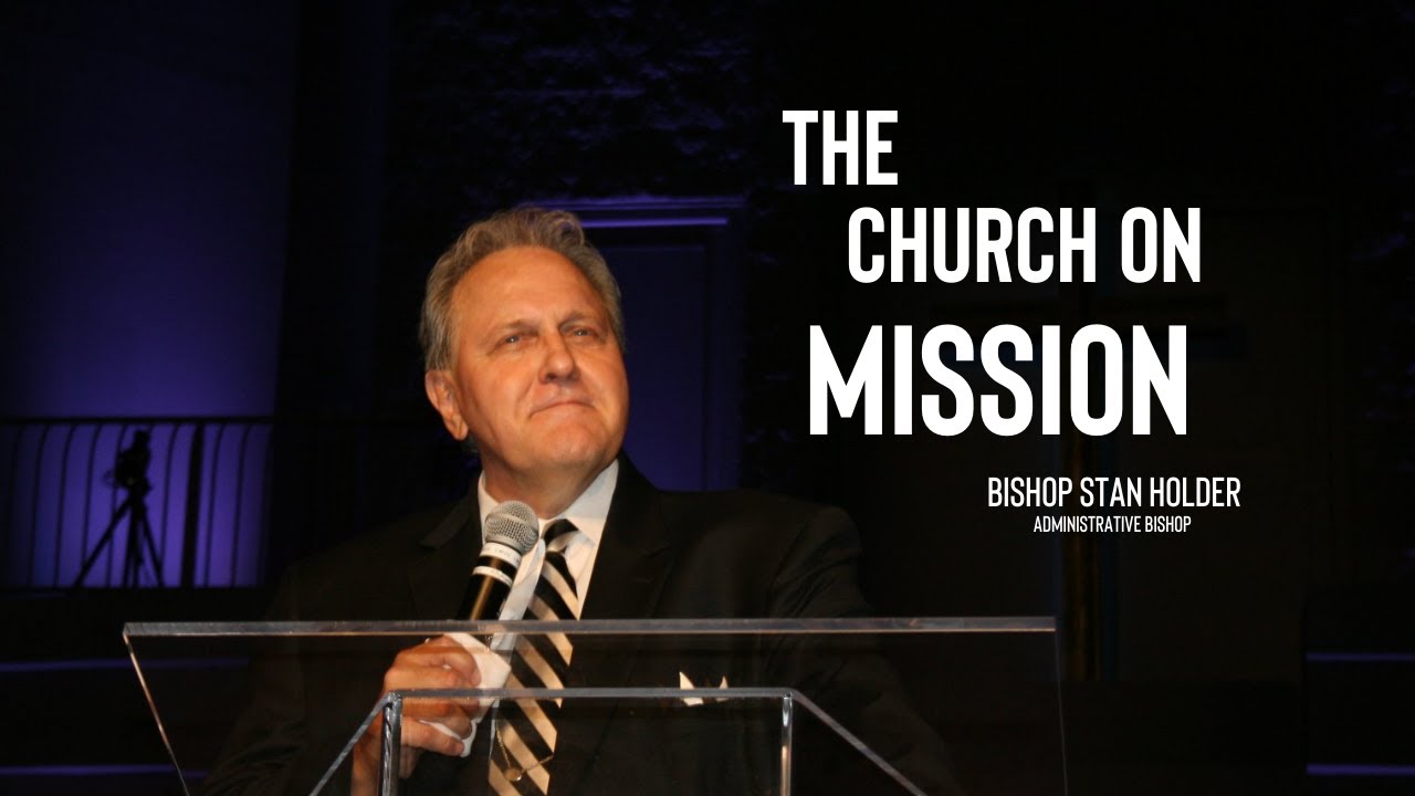 The Church on Mission | Mission Minded | Bishop Stan Holder - YouTube