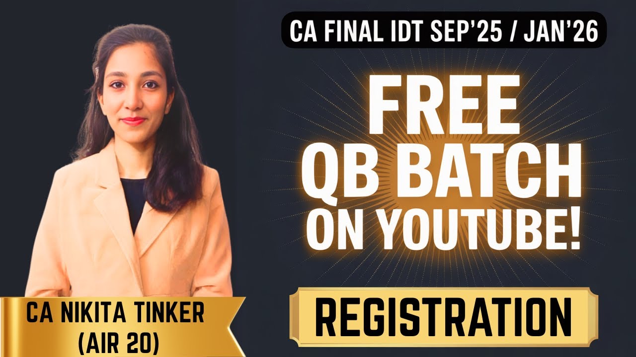 Registration| CA Final IDT Free QB Batch Sep'25/Jan'26| @canikitatinker CA Nikita Tinker AIR20 ...