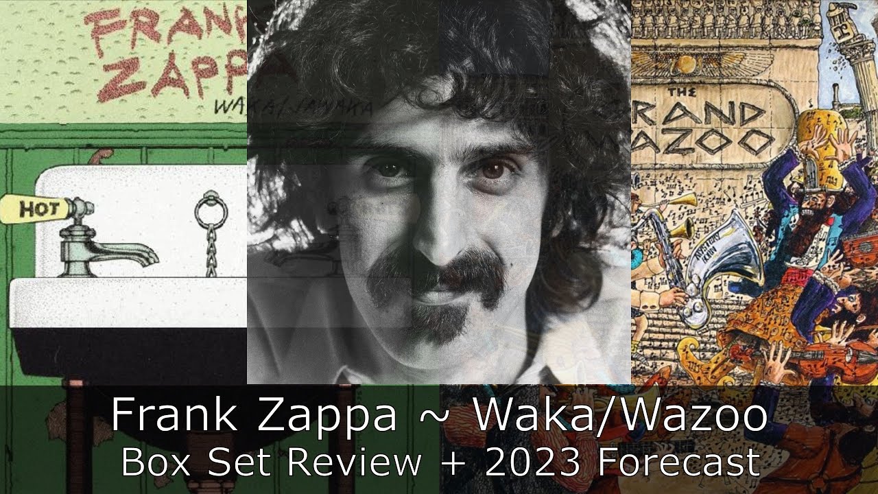 Frank Zappa ~ Waka/Wazoo Box Set Review + 2023 Forecast - YouTube