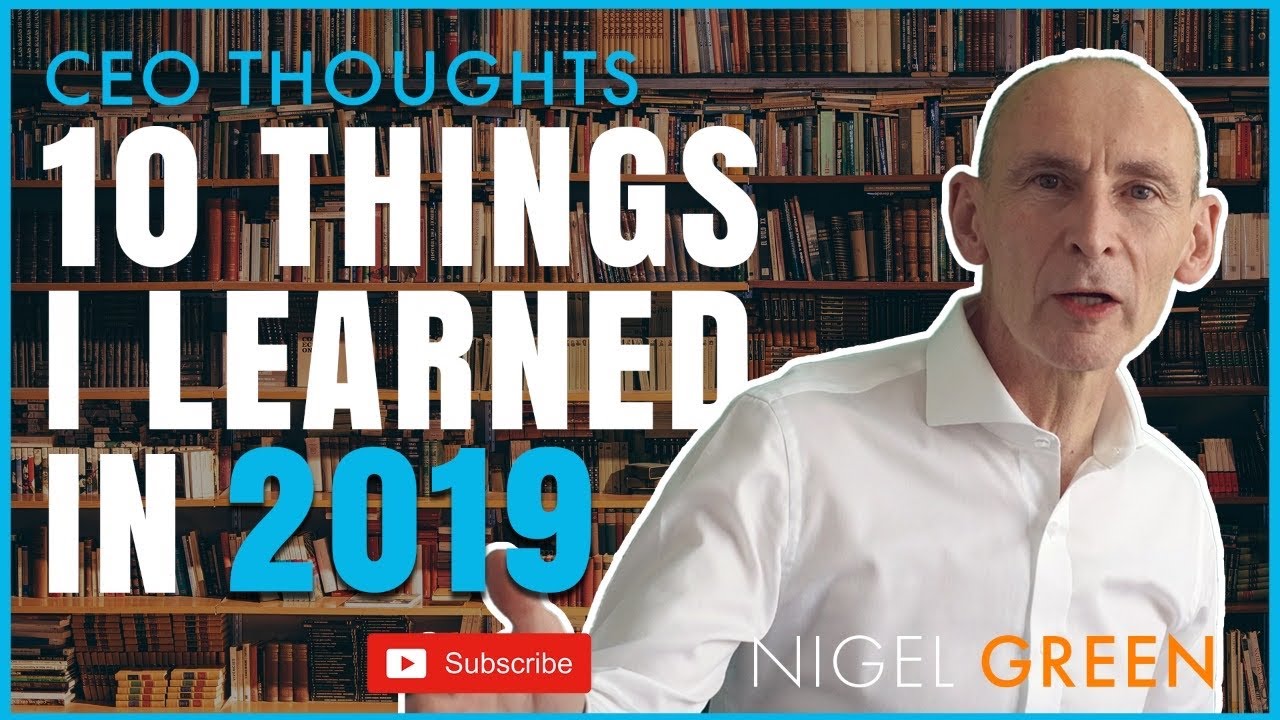 10 Things I’ve Learnt in the Last Year! Nigel Green CEO deVere - YouTube