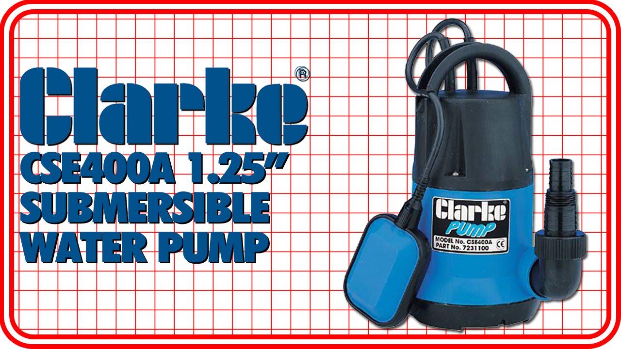 Clarke CSE400A 1.25" Submersible Water Pump - YouTube