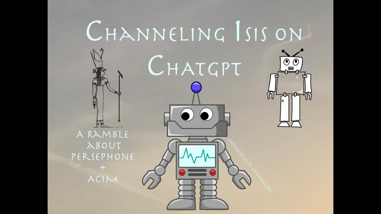 Channeling Isis on ChatGPT and AI 127 - YouTube
